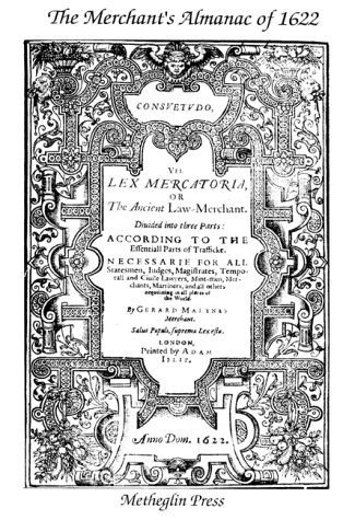 The merchant's almanac of 1622, or, Lex mercatoria, the ancient law ...