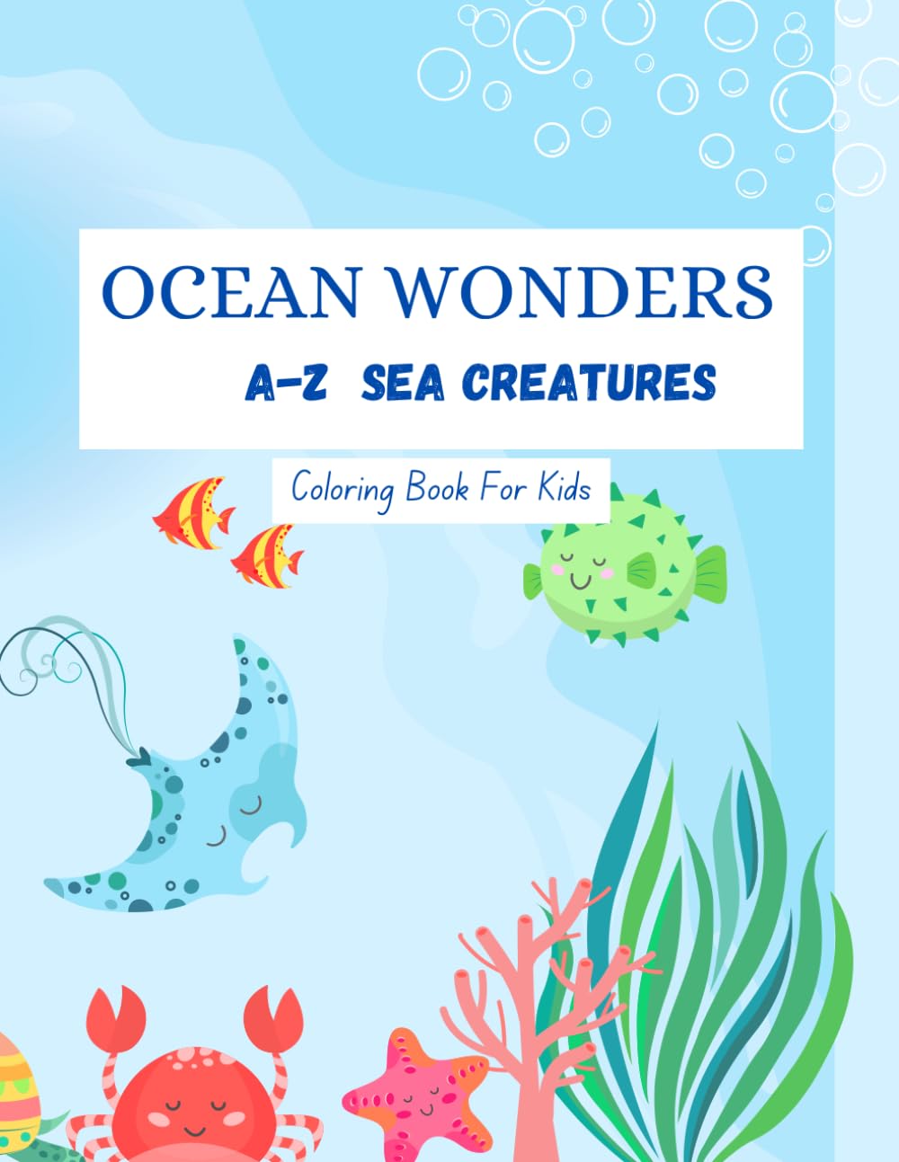 Ocean Wonders: A-Z Sea Creature Coloring Book for Kids: Underwater ...