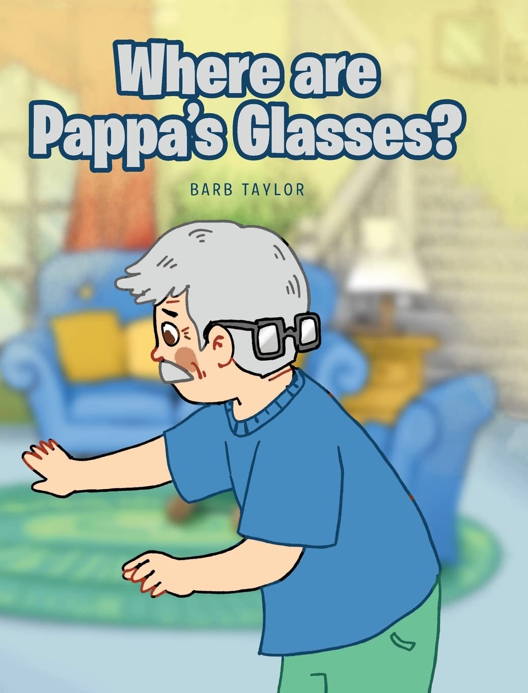 Amazon.com: Where are Pappa's Glasses?: 9781639855254: Taylor, Barb: Books