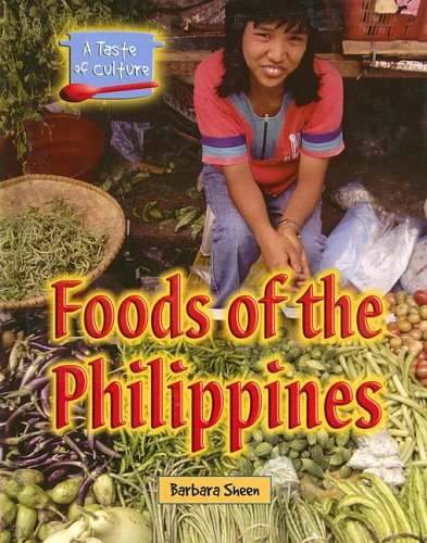 Foods of the Philippines (Taste of Culture): Sheen, Barbara ...