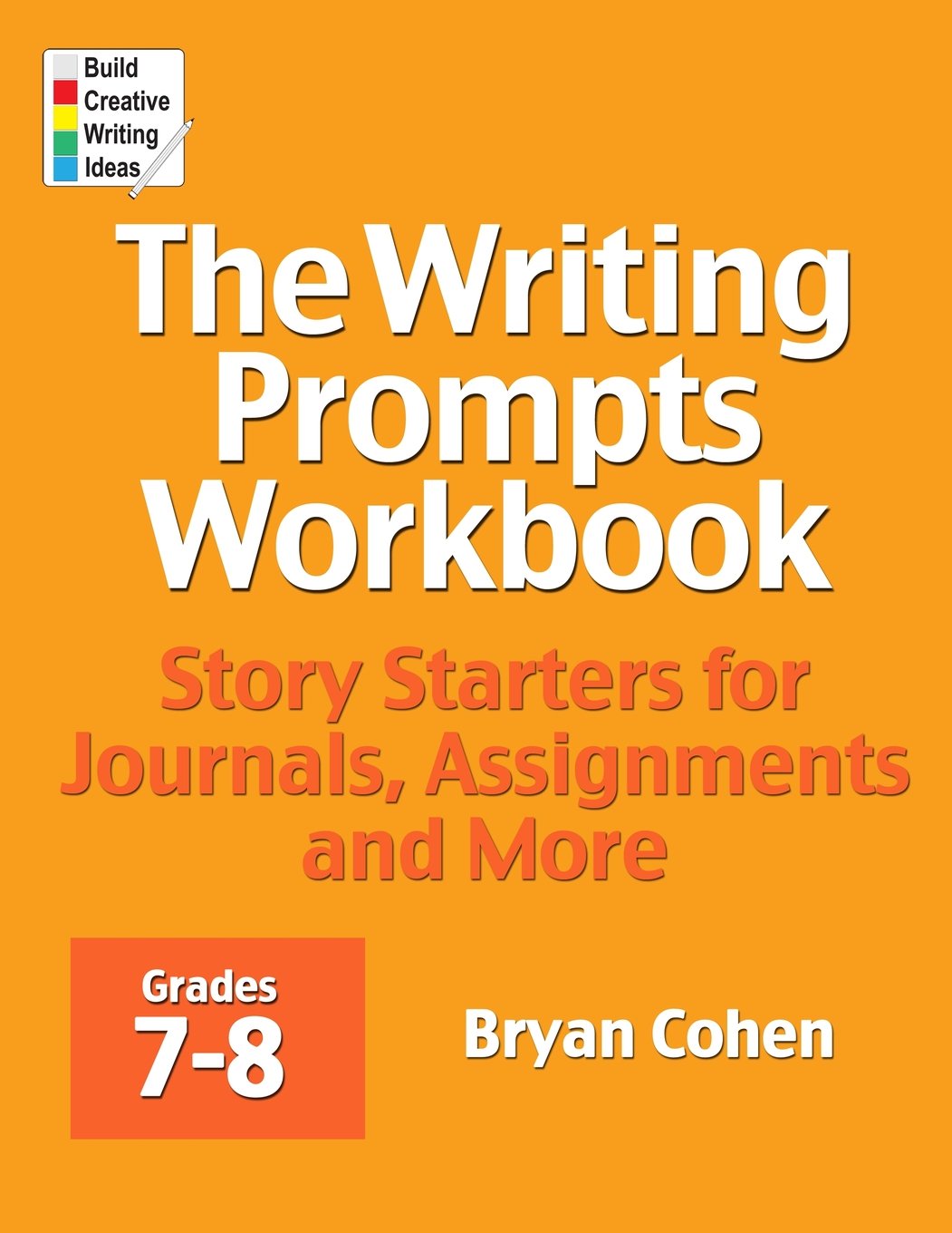 The Writing Prompts Workbook, Grades 7-8: Story Starters for Journals ...