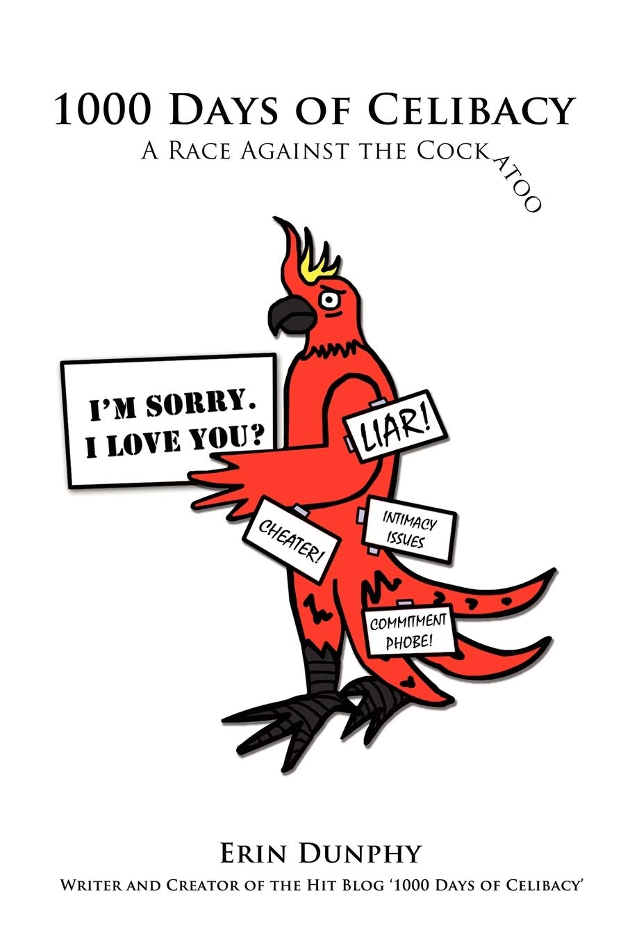 1000 Days of Celibacy: A Race Against the Cockatoo: Dunphy, Erin ...