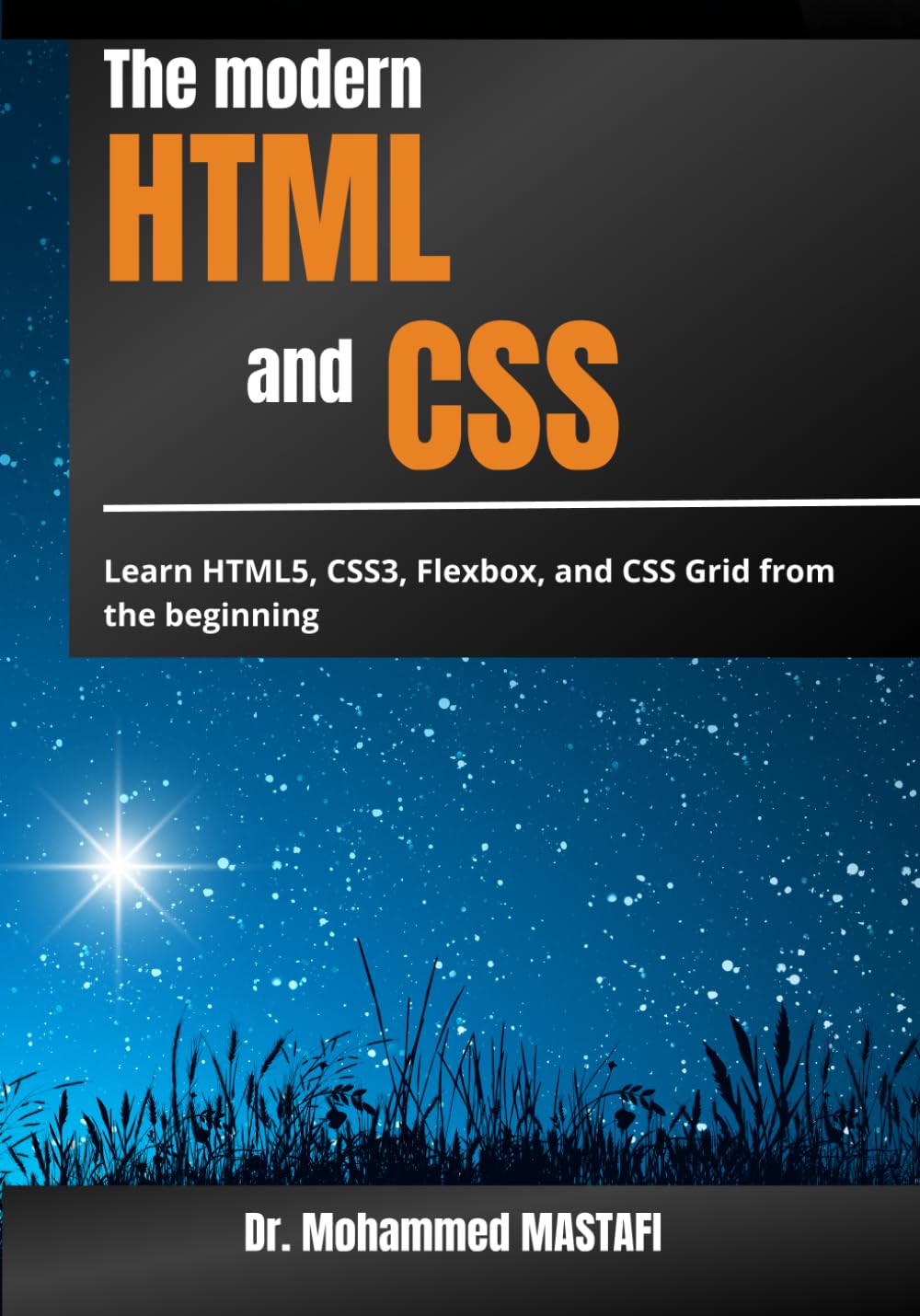 The Modern Html And Css Learn Html5 Css3 Flexbox And Css Grid From Beginning Mastafi 6509