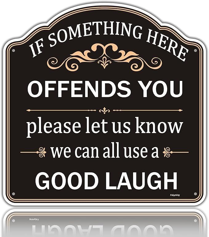 Amazon.com: If Something Here Offends You Please Let Us Know We Can All ...