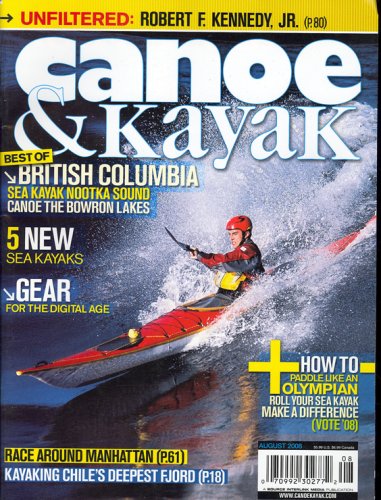 Canoe And Kayak, August 2008 Issue: Editors of CANOE AND KAYAK Magazine ...
