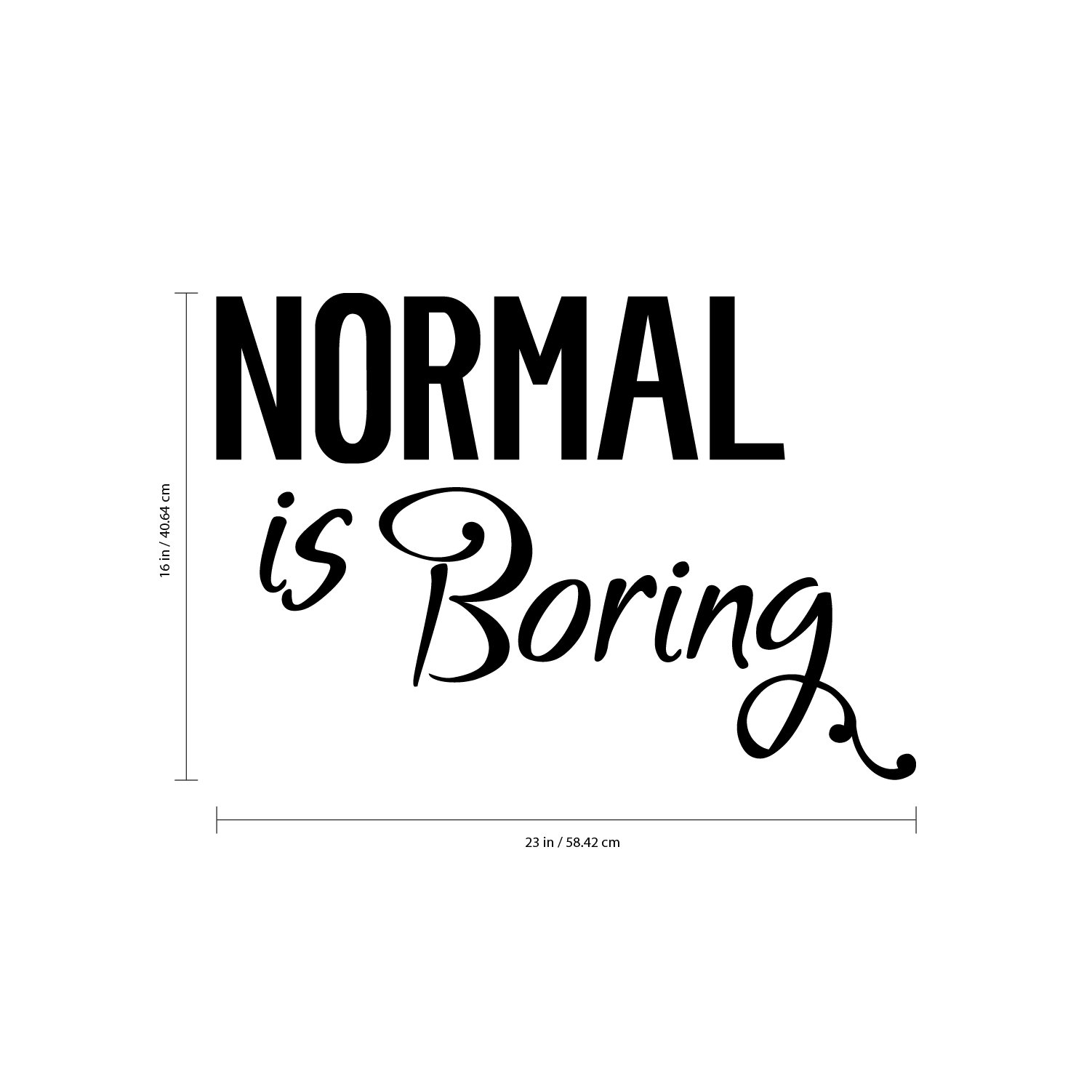 Normal Boring Quotes Normal Is Boring Graphic By ZoollGraphicsPrints