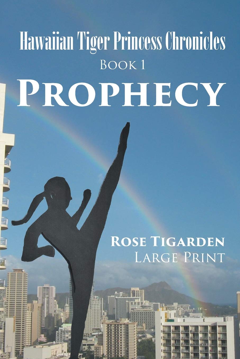 Hawaiian Tiger Princess Chronicles: Prophecy: Tigarden, Rose ...