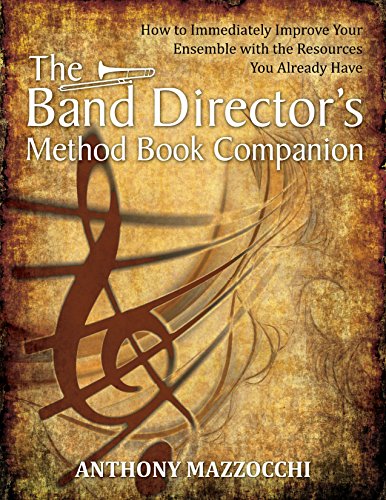 The Band Director's Method Book Companion: How to Immediately Improve ...