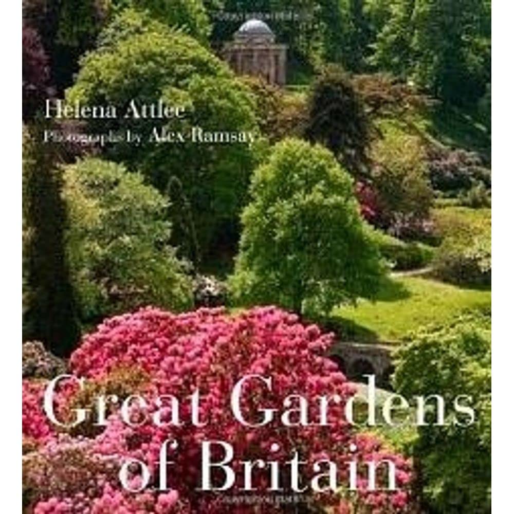 Great Gardens of Britain: Amazon.co.uk: Attlee, Helena, Ramsay, Alex ...