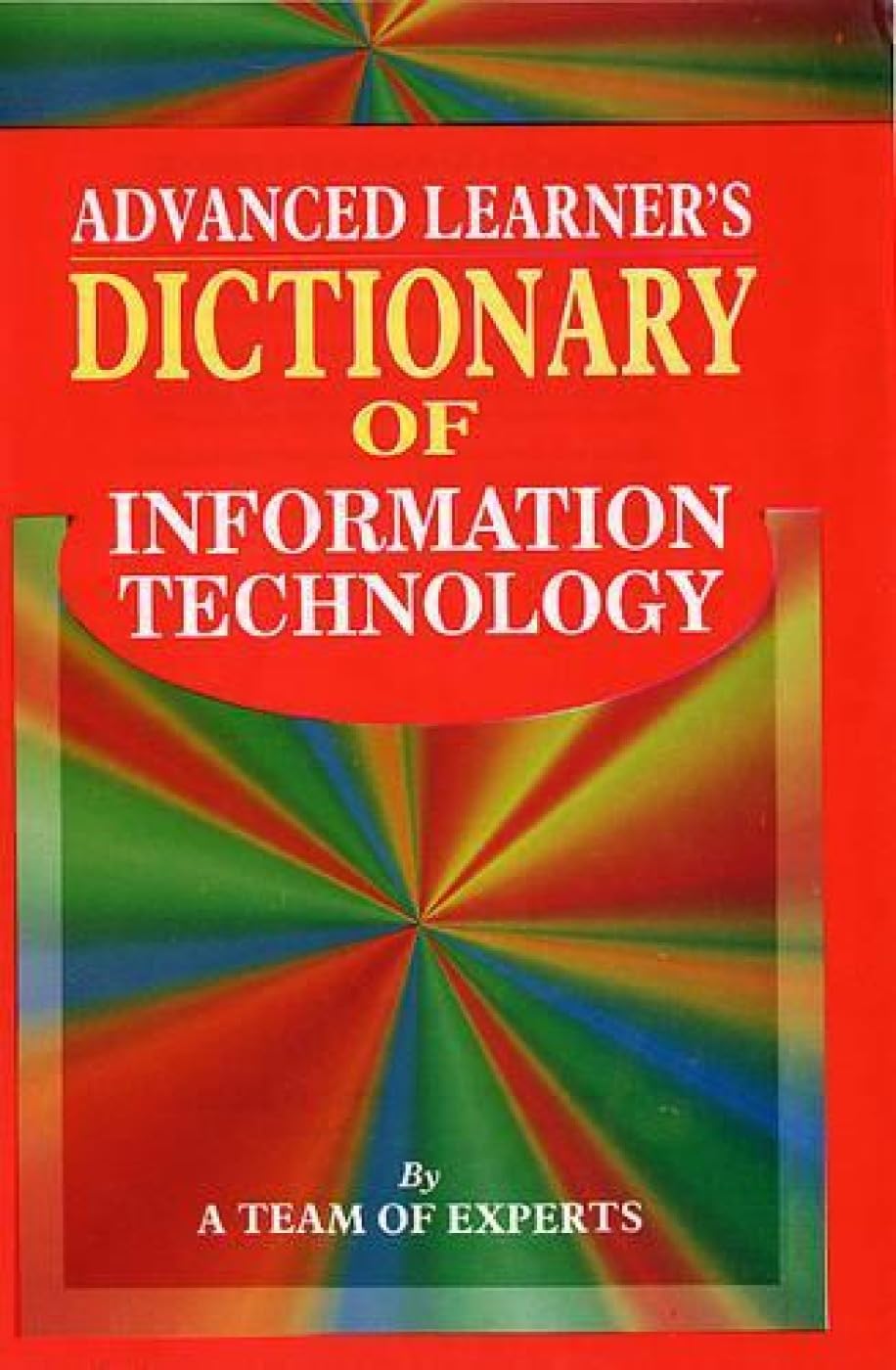 Advanced Learner s Dictionary Of Information Technology TEAM OF advanced-learner-s-dictionary-of-information-technology-team-of
