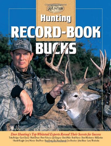 Hunting Record-Book Bucks (The Complete Hunter): Bridges, Toby ...