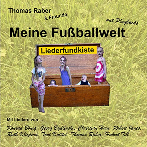 Spiele Liederfundkiste - Meine Fußballwelt von Thomas Raber & Freunde ...