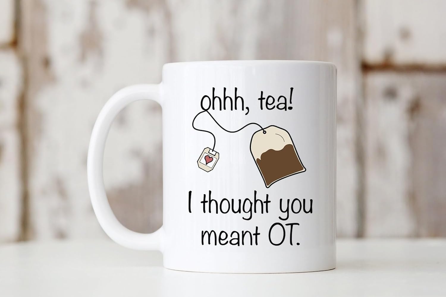 Amazon.com: Ohh Tea! I Thought You Meant OT Funny Mugs, Occupational ...