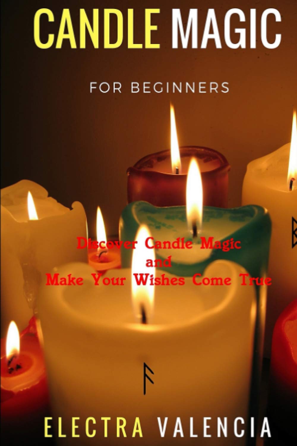 Candle Magic For Beginners: Valencia, Electra: 9781542919968: Amazon ...