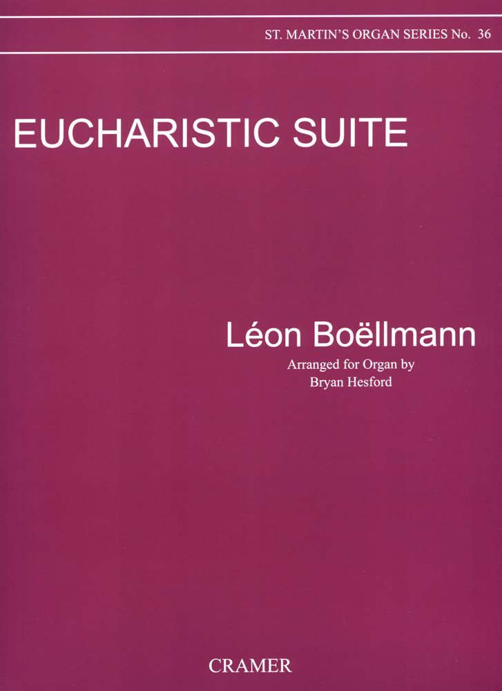 Boellmann: Eucharistic Suite for Organ solo, arr. Bryan Hesford (St ...