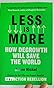 Less Is More: How Degrowth Will Save the World: Hickel, Jason, Klu ...