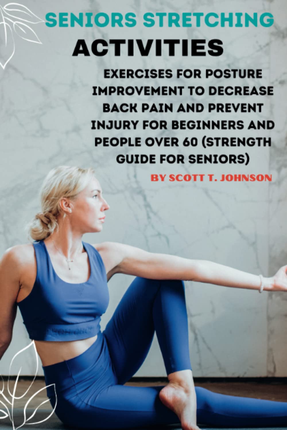 Amazon.com: Seniors Stretching Activities: Exercises for Posture Improvement to Decrease Back ...