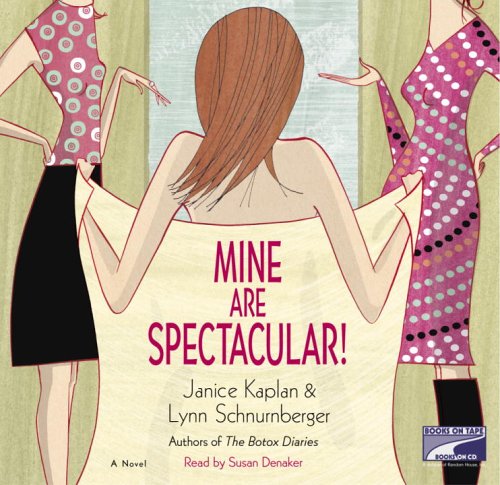 Amazon.com: Mine Are Spectacular: 9781415922705: Janice Kaplan, Susan ...