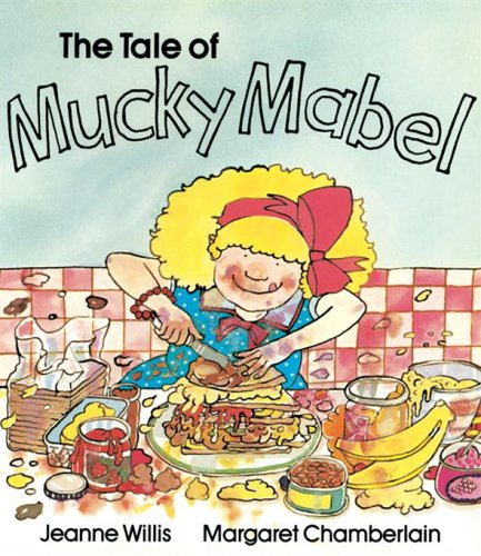 The Tale of Mucky Mabel: Willis, Jeanne: 9780862647216: Amazon.com: Books