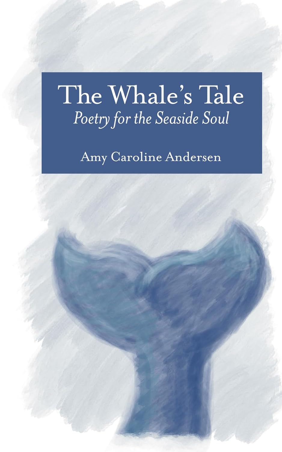 Amazon.com: The Whale's Tale: Poetry for the Seaside Soul ...