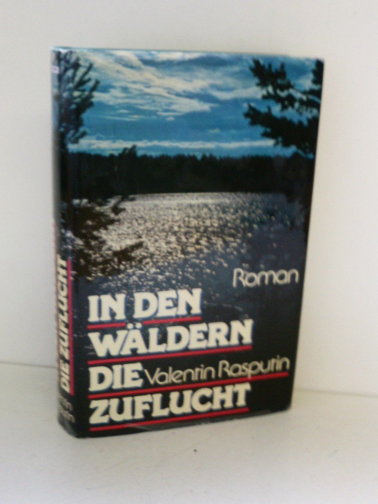 Valentin Rasputin: In den Wäldern die Zuflucht : Rasputin, Valentin ...