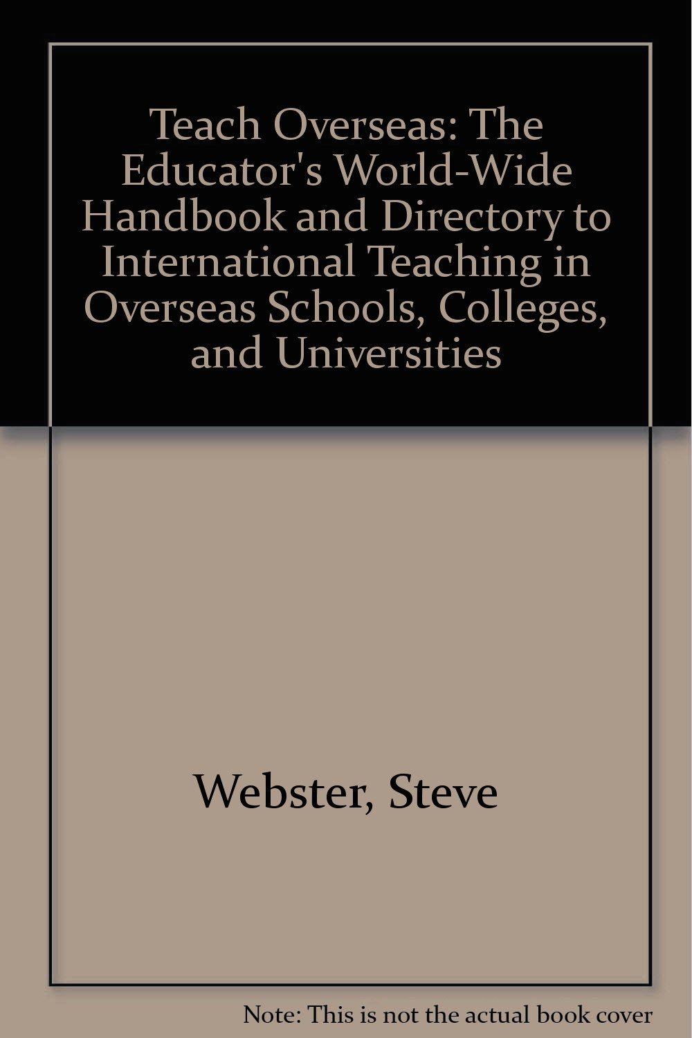 Teach Overseas: The Educator's World-Wide Handbook and Directory to ...