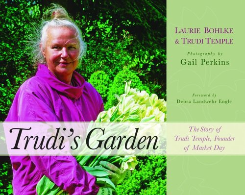 Trudi's Garden: The Story of Trudi Temple, Founder of Market Day ...
