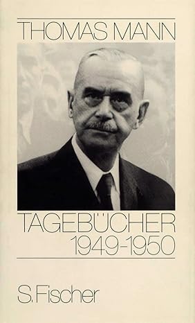 Tagebücher 1949-1950 (Thomas Mann, Tagebücher in zehn Bänden) : Jens ...