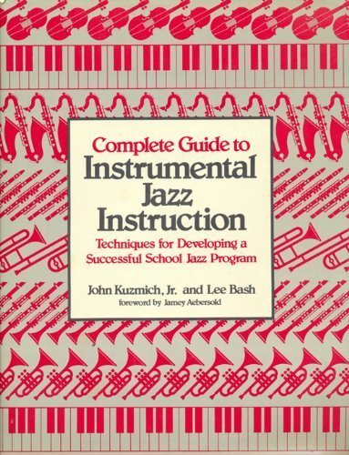 Complete Guide to Instrumental Jazz Instruction: Techniques for ...