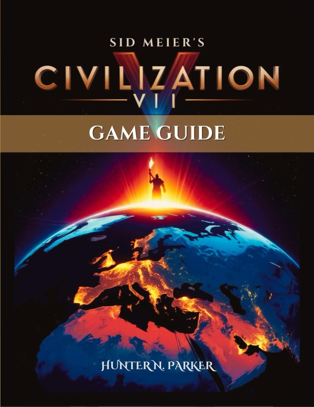 SID MEIER’S CIVILIZATION VII GAME GUIDE: A Step-by-Step Walkthrough to ...