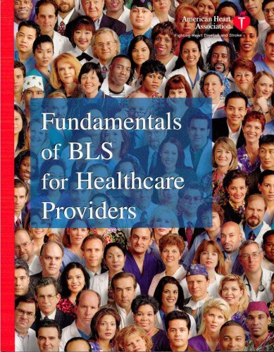Fundamentals of BLS for Healthcare Providers: American Heart ...
