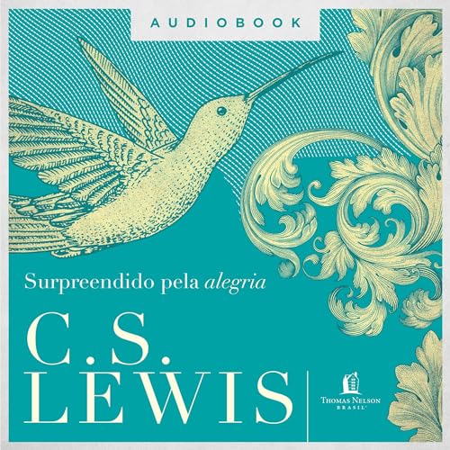 Surpreendido pela alegria (Edição em áudio): C.S. Lewis, Luiz Adriano ...