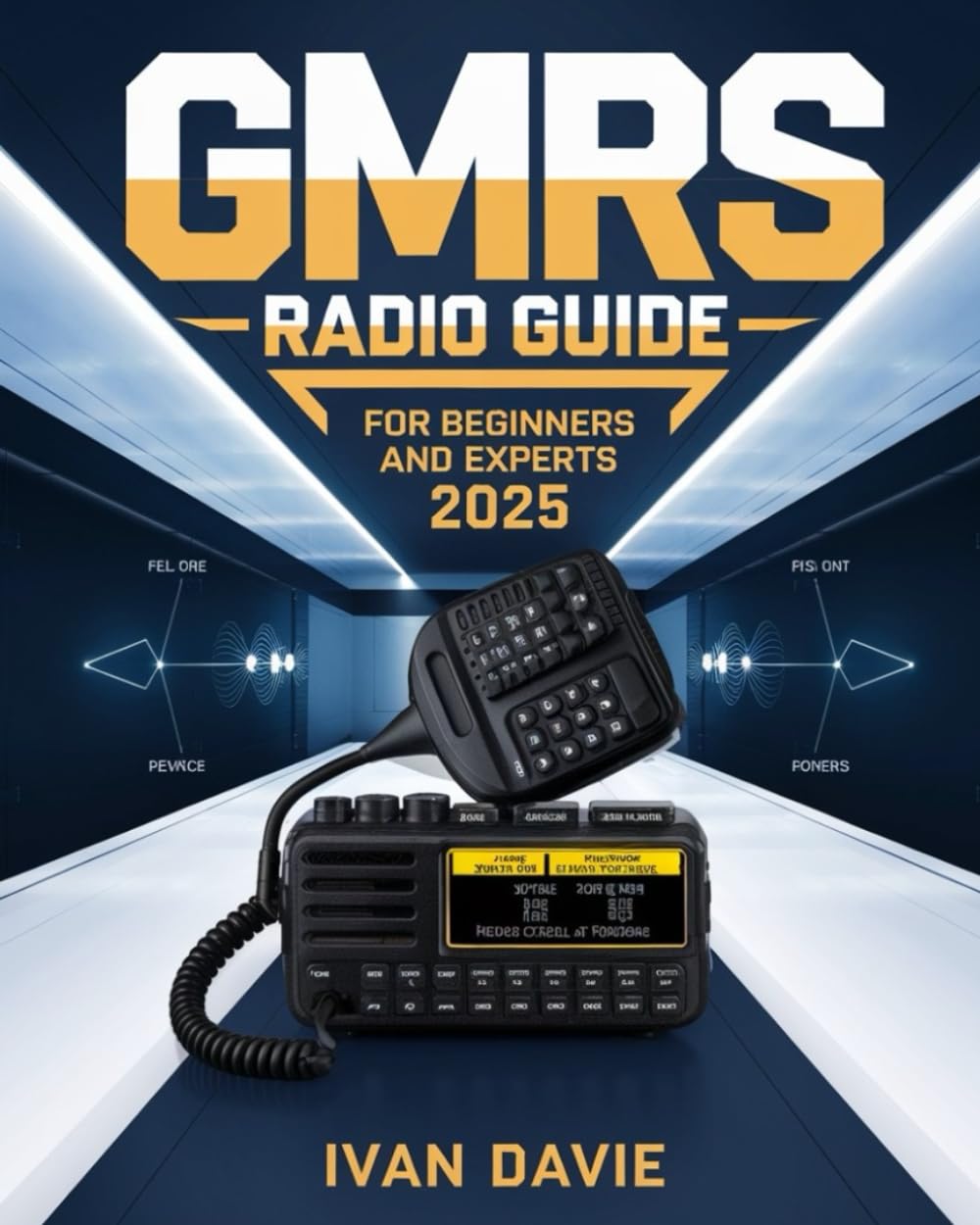 Amazon.com: GMRS Radio Guide for Beginners and Experts: The Complete ...