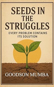 SEEDS IN THE STRUGGLES : EVERY PROBLEM CONTAINS ITS SOLUTION (English ...