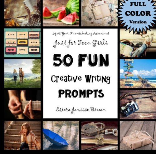 Just For Teen Girls - 50 FUN Creative Writing Prompts - FULL COLOR ...
