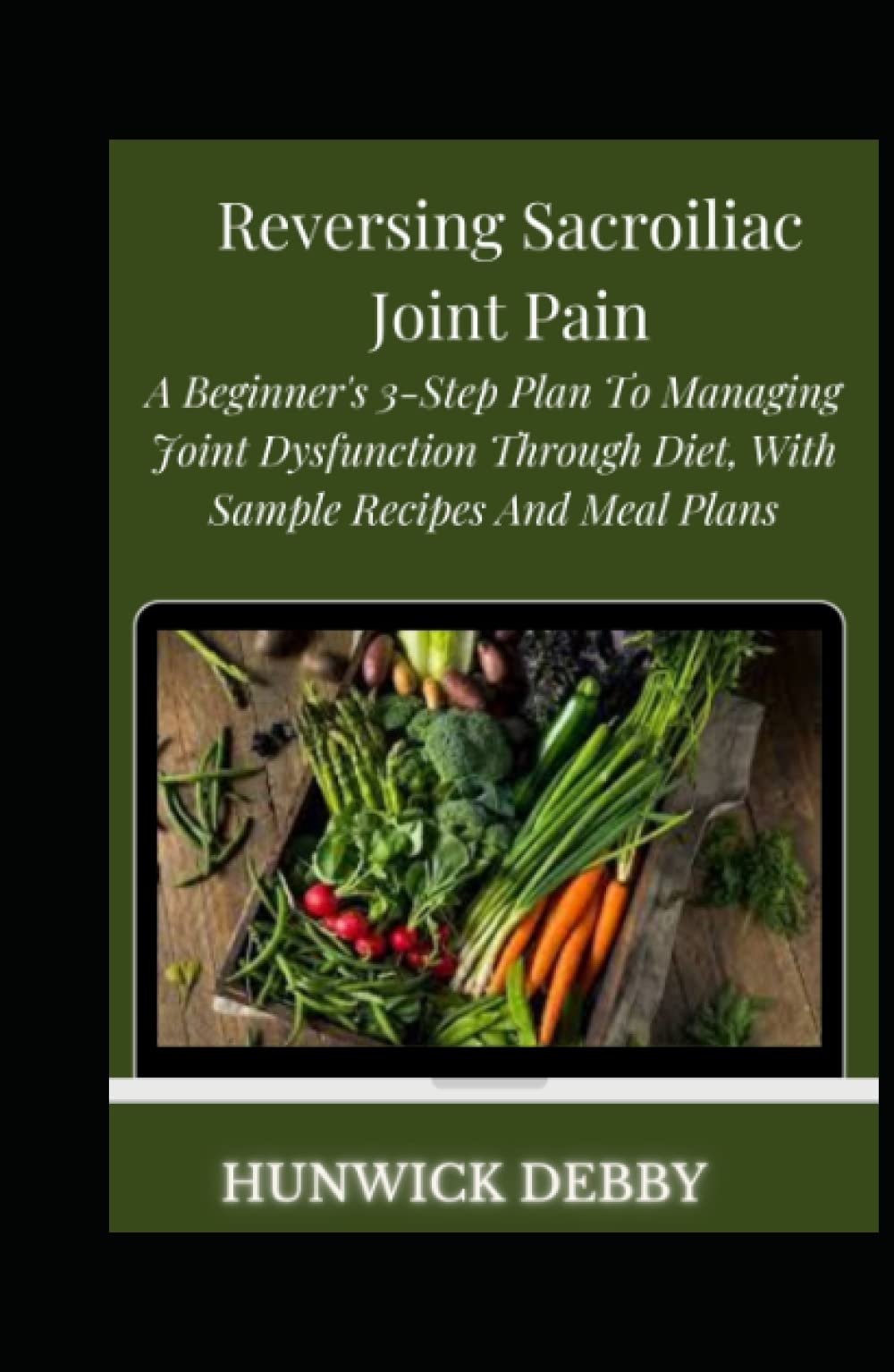 Buy Reversing Sacroiliac Joint Pain: A Beginner's 3-Step Plan To ...