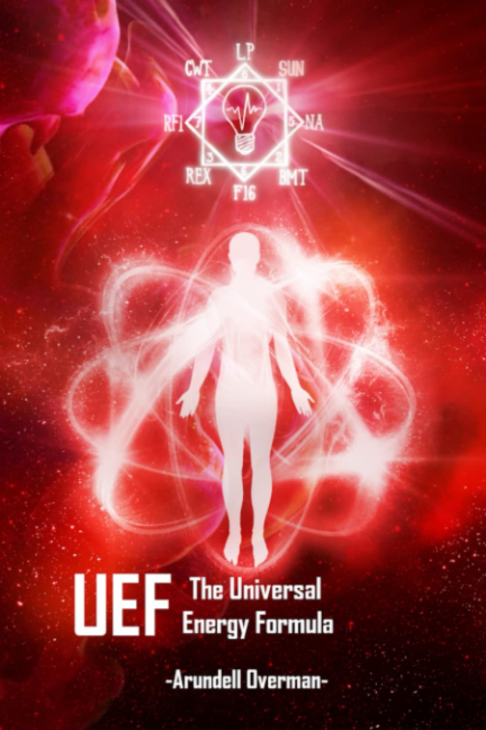 UEF: The Universal Energy Formula: Overman, Arundell: 9798404616033 ...