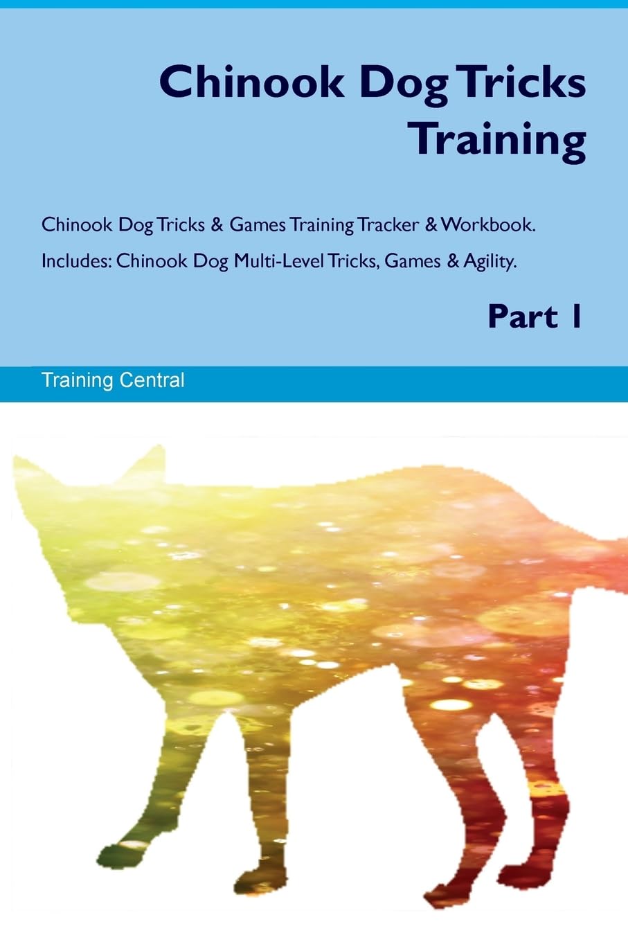 Chinook Dog Tricks Training Chinook Dog Tricks & Games Training Tracker ...