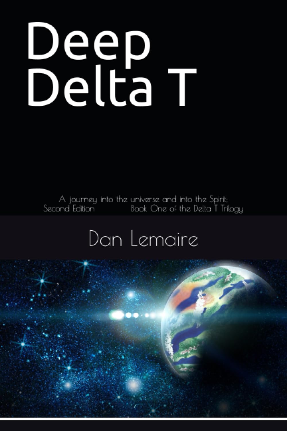 Deep Delta T: A journey into the universe and into the Spirit; Second ...