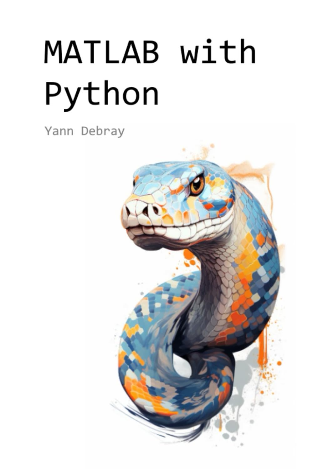 MATLAB with Python: Amazon.co.uk: Debray, Yann: 9798866209163: Books