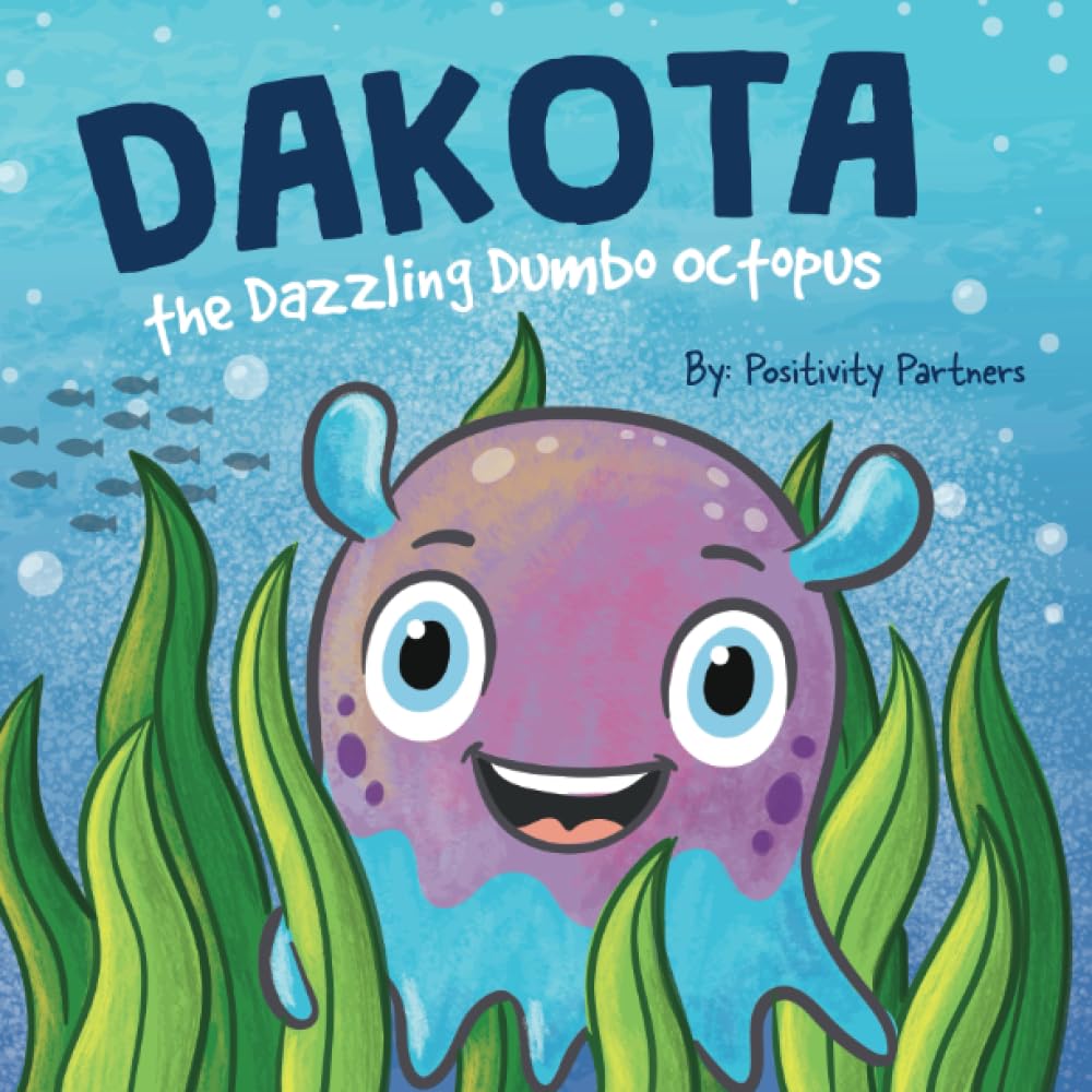 Dakota the Dazzling Dumbo Octopus: Mental Health Strengthening for Young Children: Partners ...