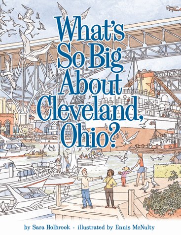 What's So Big About Cleveland, Ohio?: Holbrook, Sara: 9781886228023 ...