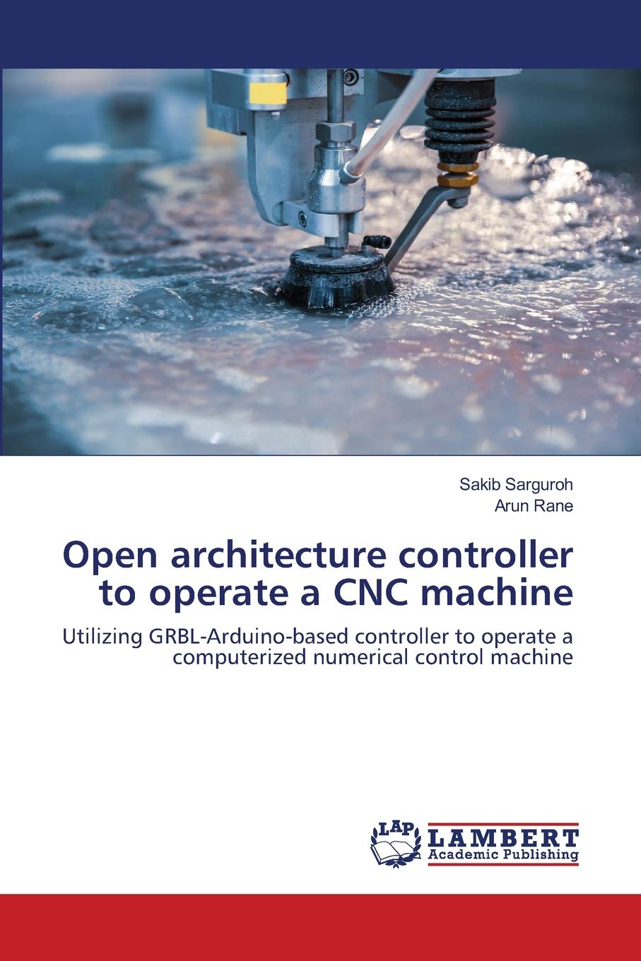 Open architecture controller to operate a CNC machine: Utilizing GRBL ...