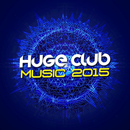 Amazon MusicでClub Music 2015のHuge Club Music 2015を再生する