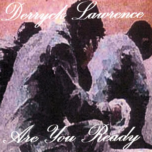 Amazon.com: Are You Ready : Derryck Lawrence: Digital Music