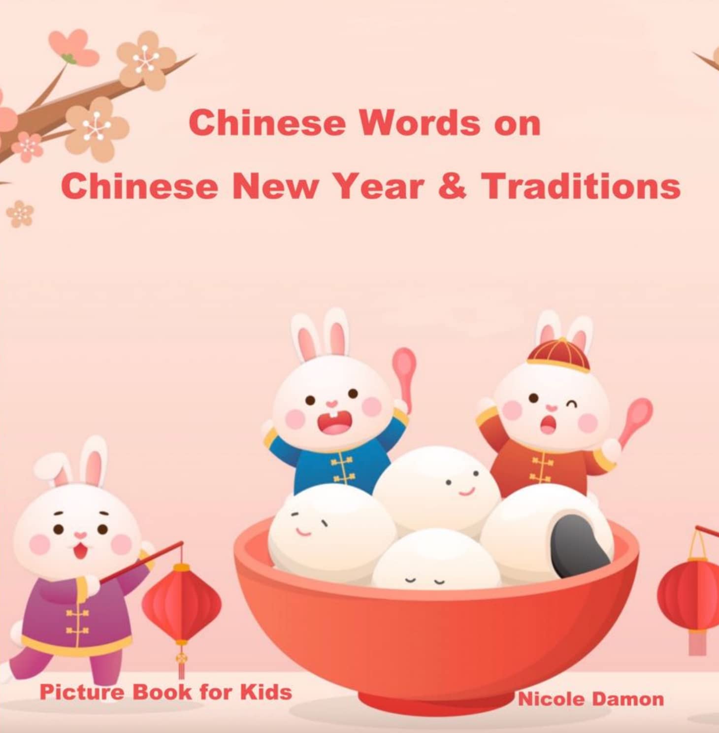 Picture Book for Kids: Chinese Words on Chinese New Year & Traditions ...