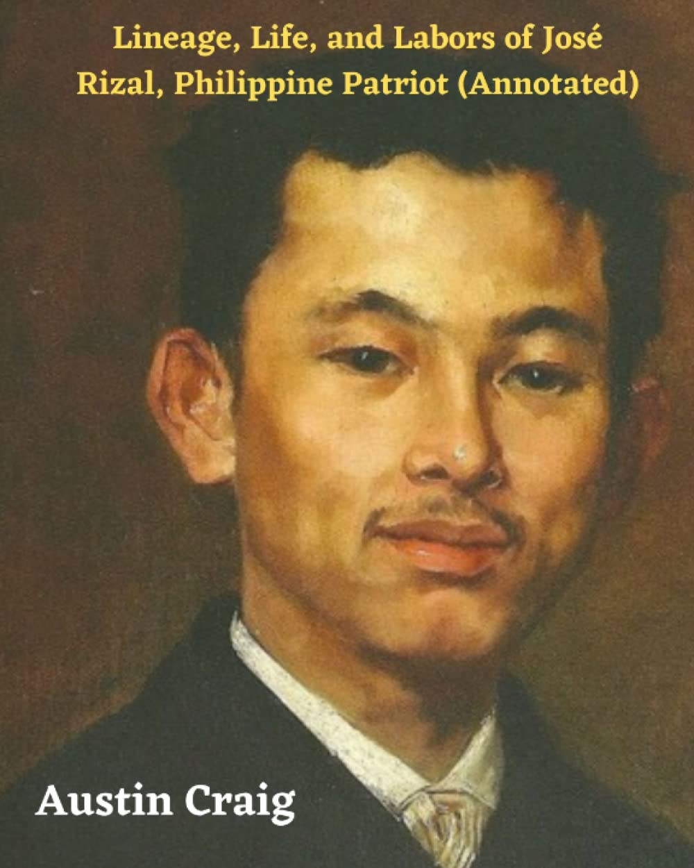 Lineage Life And Labors Of Jose Rizal Philippine Patriot Annotated ...