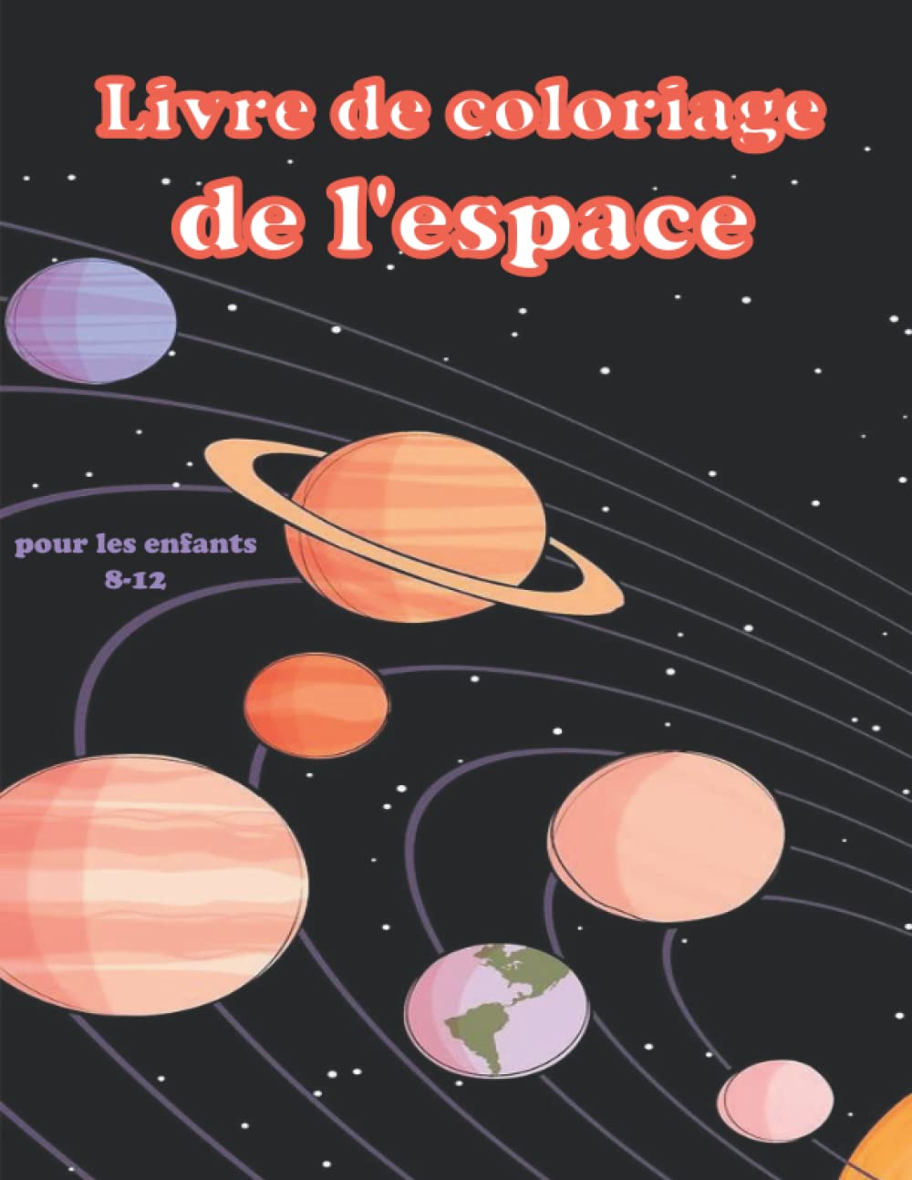 Buy Livre de coloriage de l'espace pour les enfants 8-12: Cahier pour ...