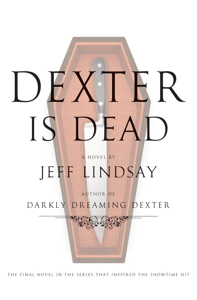 Amazon.com: Dexter Is Dead: A Novel (Dexter Series): 9780385536530 ...