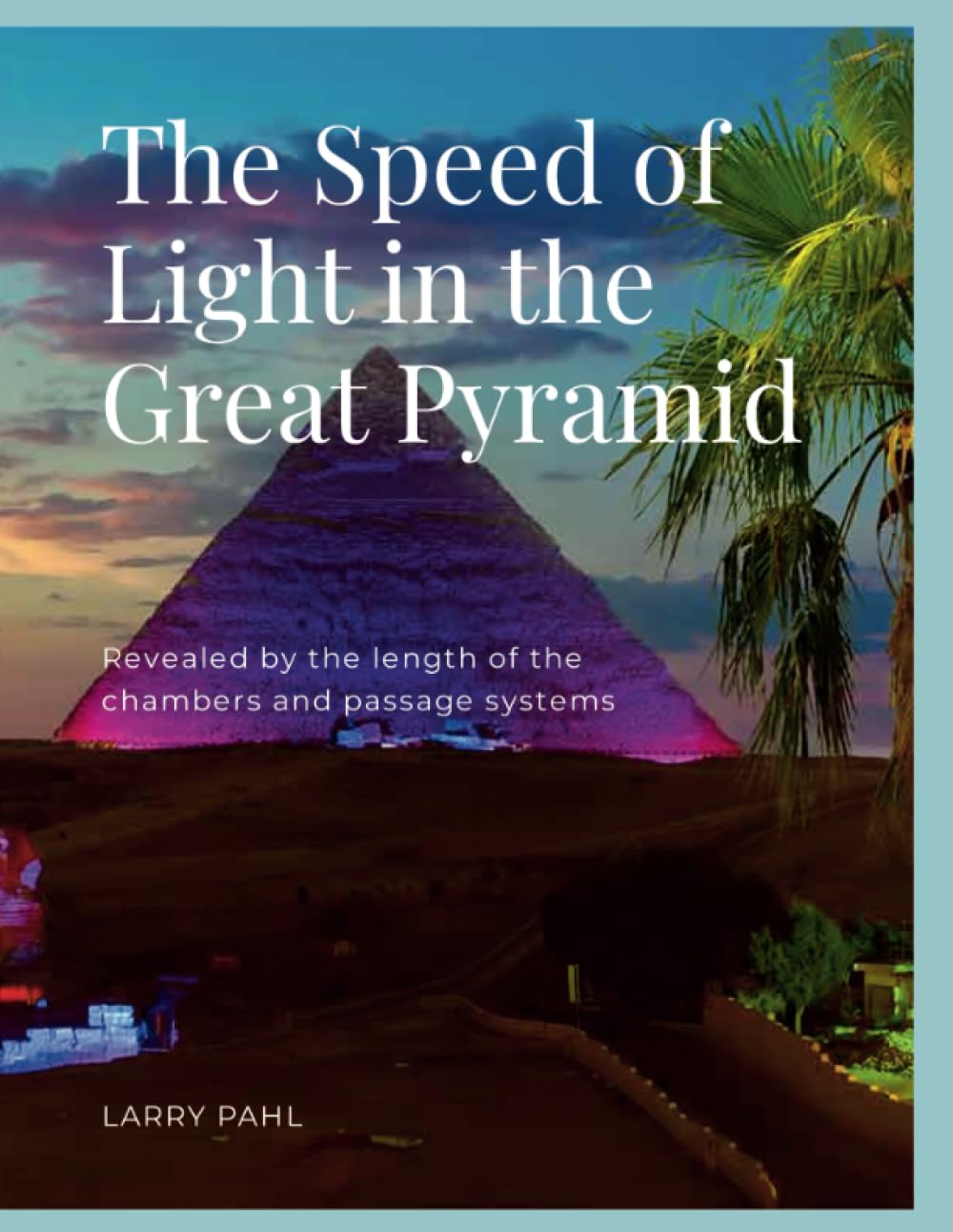 The Speed of Light in the Great Pyramid: Revealed by the length of the ...